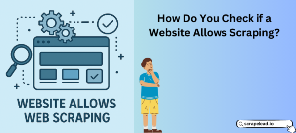 How Do You Check if a Website Allows Scraping?